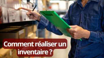 Guide pratique de gestion de stock : Comment réaliser un inventaire ...
